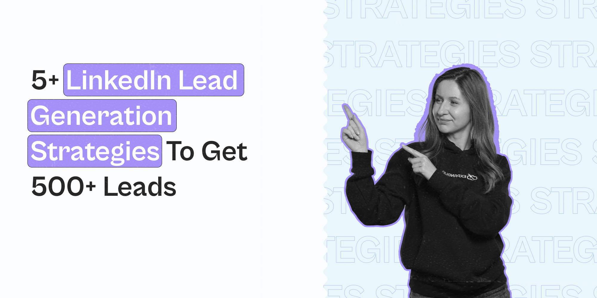 5+ LinkedIn Lead Generation Strategies to Get 500+ Leads - Expandi - #1 ...
