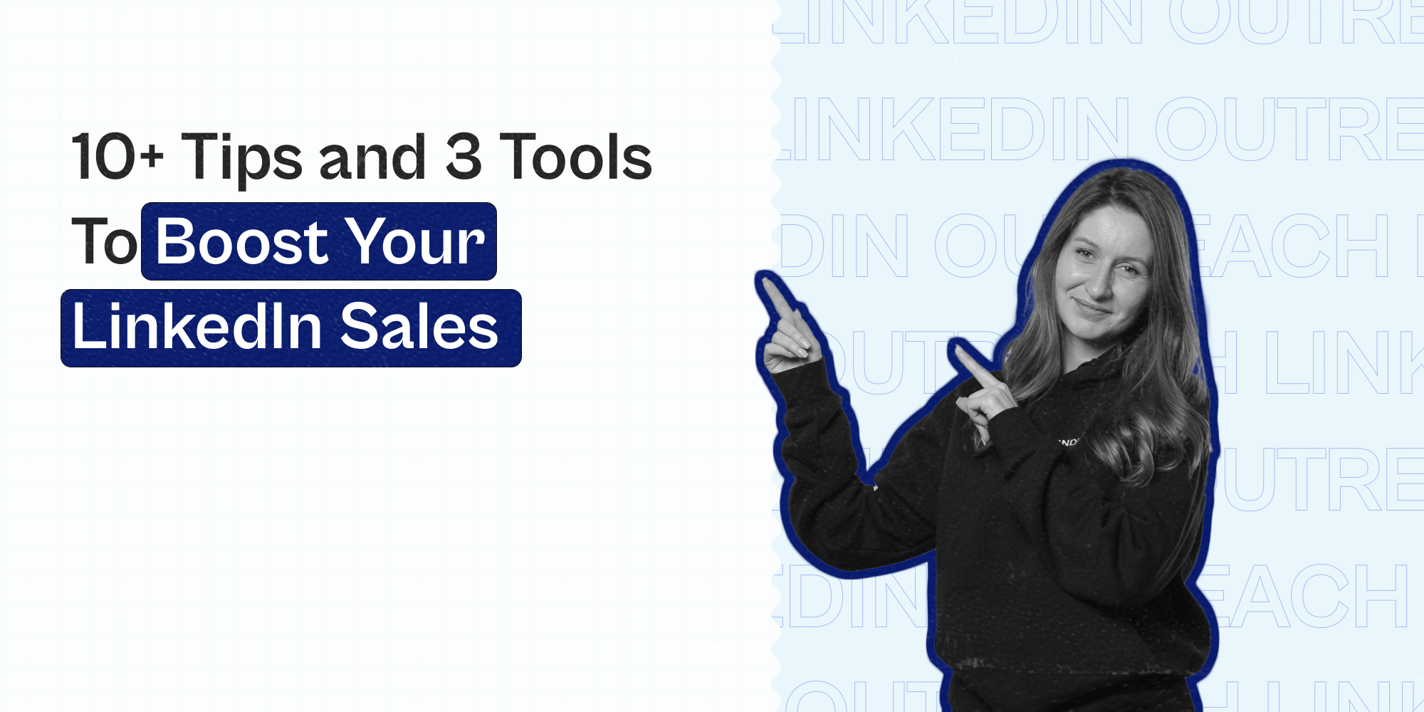 10+ Tips and 3 Tools to Boost Your LinkedIn Sales - Expandi - Expandi