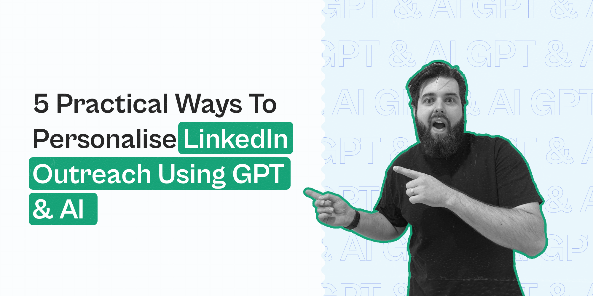 5 practical ways to personalise LinkedIn outreach using GPT & AI - Expandi