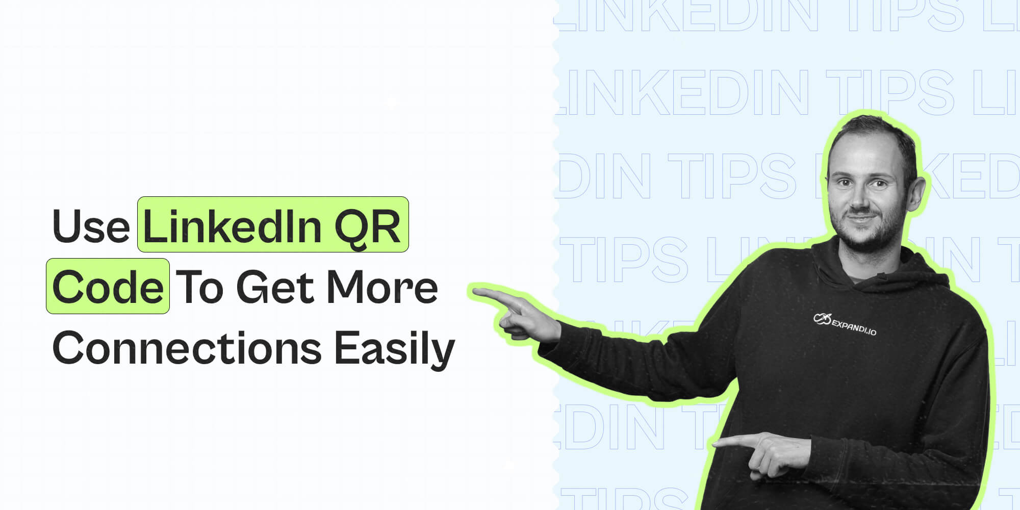 Use LinkedIn QR Code To Get More Connections Easily - Expandi