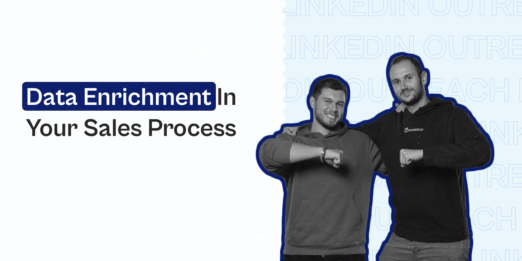 What is Data Enrichment and How to Use It in Your Sales Process - Expandi