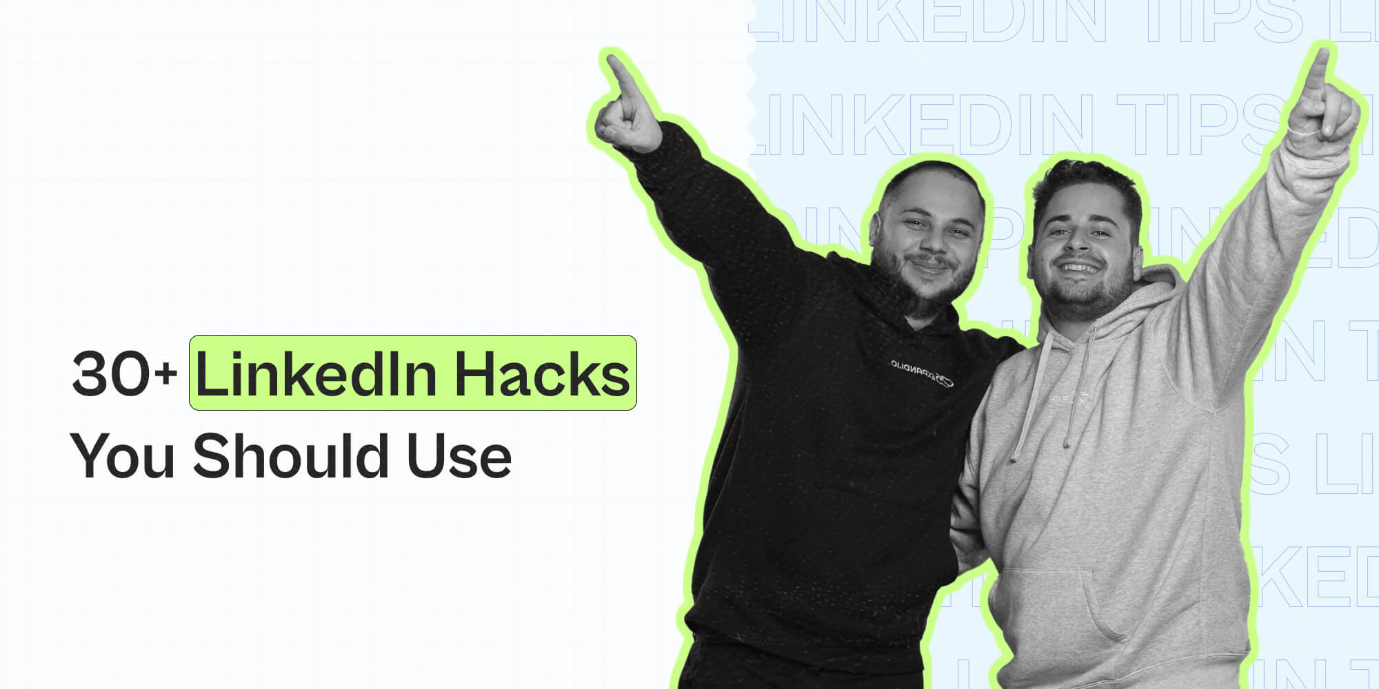 30+ LinkedIn hacks you should use in 2024 - Expandi
