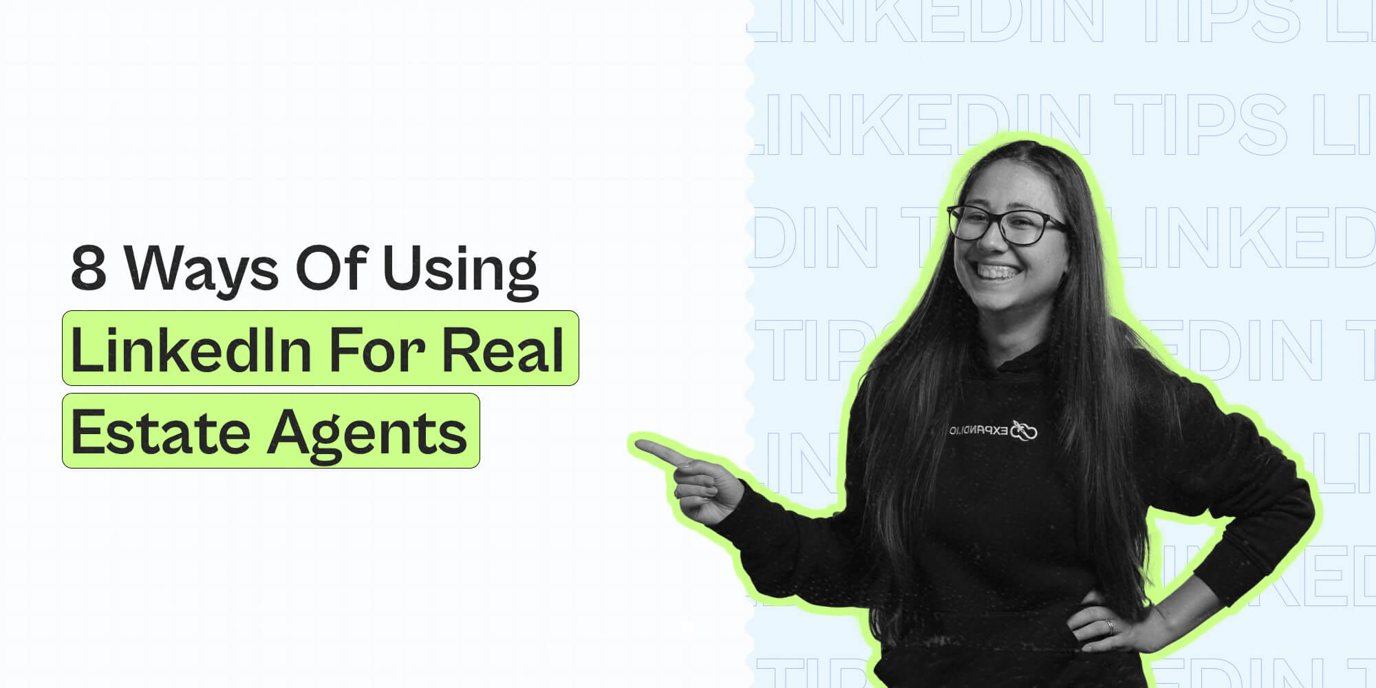 8 ways of using LinkedIn for real estate agents - Expandi