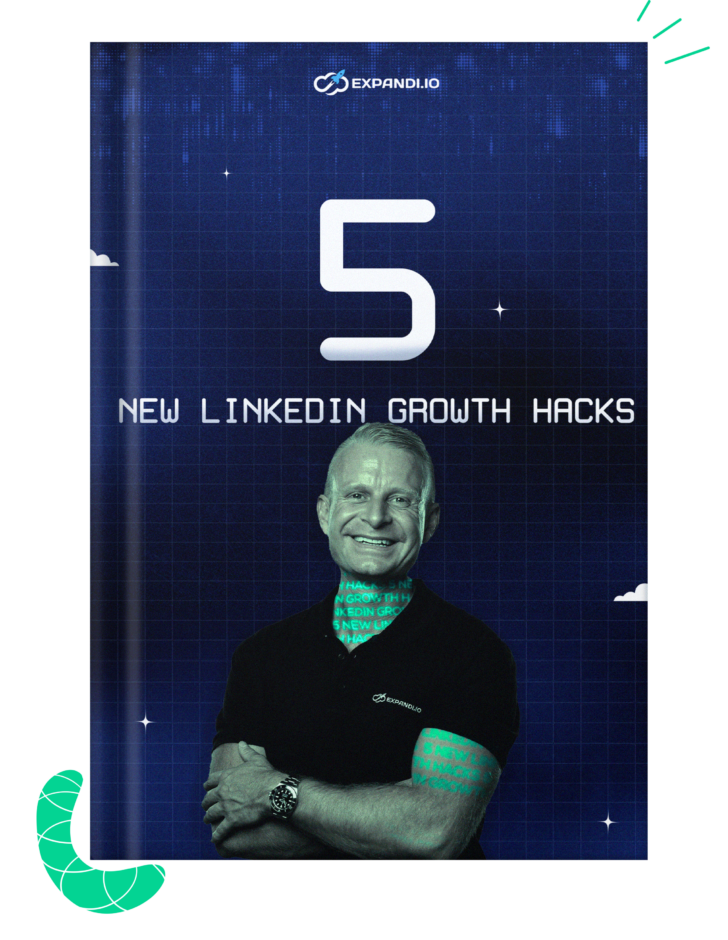 5 New LinkedIn Growth Hacks You Didn't Know About [2024 edition] - Expandi