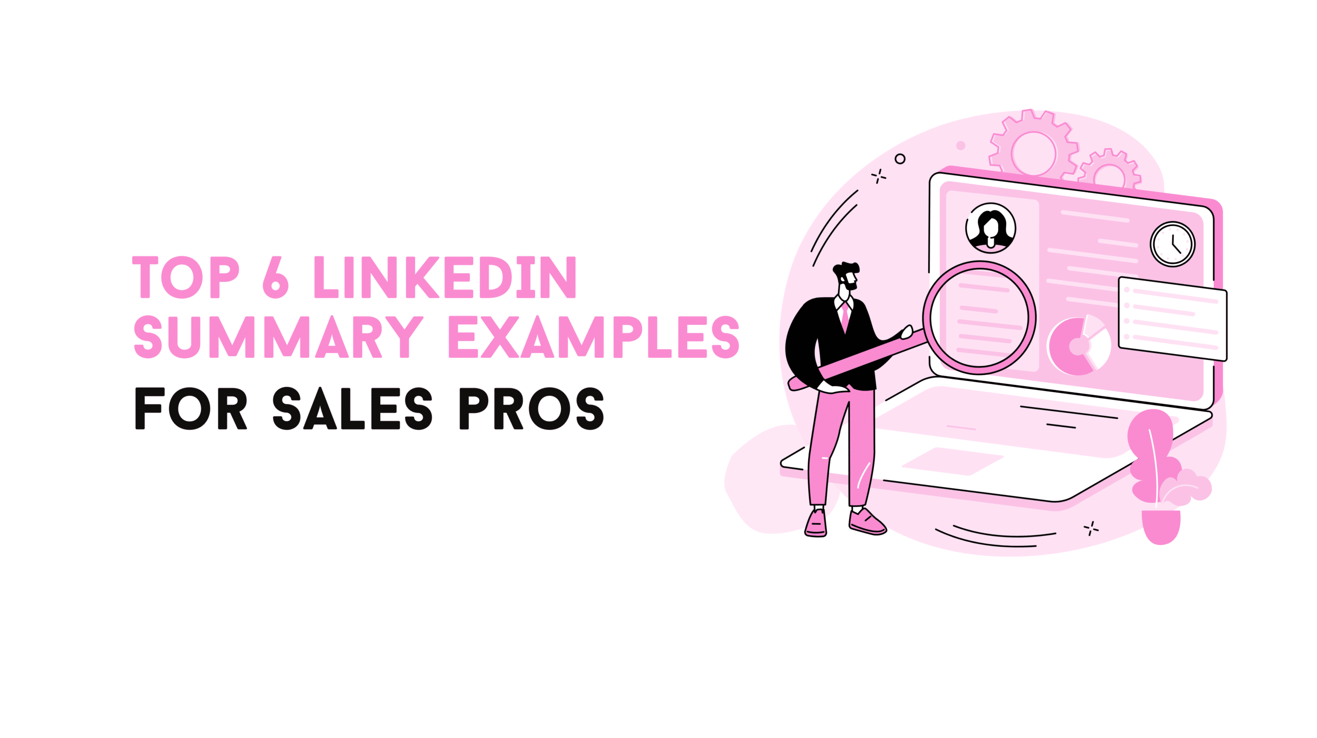 Top 6 LinkedIn Summary Examples For Sales Pros - Expandi - #1 Linkedin ...