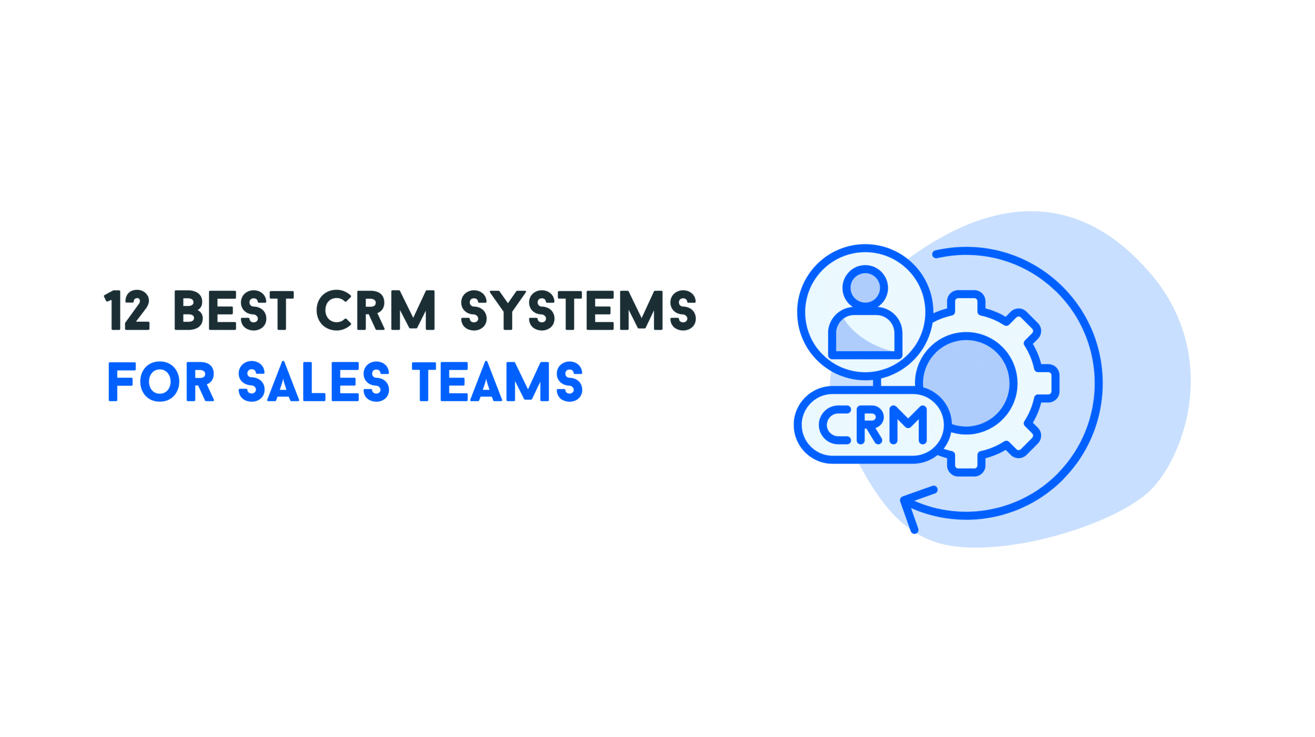 12 Best CRMs for Sales Reps & Tips To Choose The Right One - #1 ...