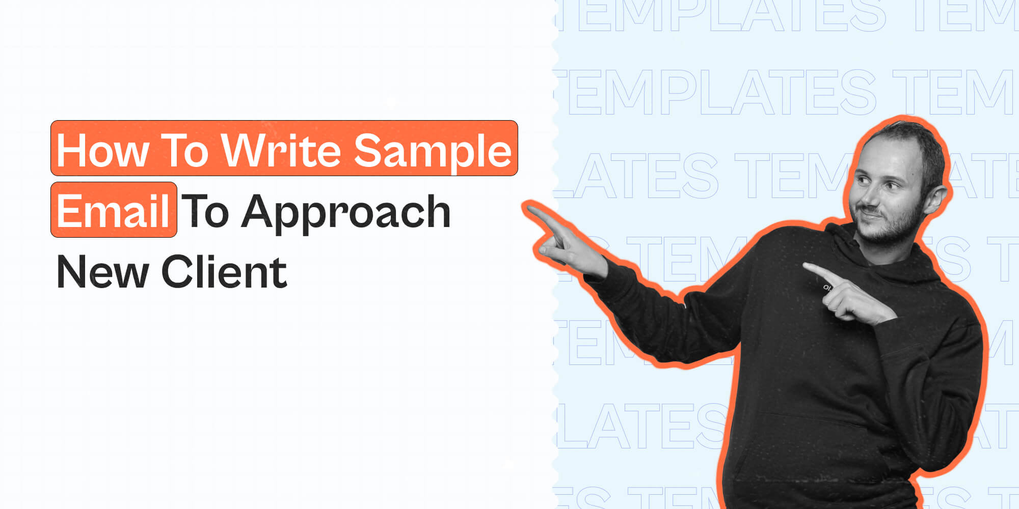 How To Write Sample Email To Approach New Client (+ Templates) - Expandi