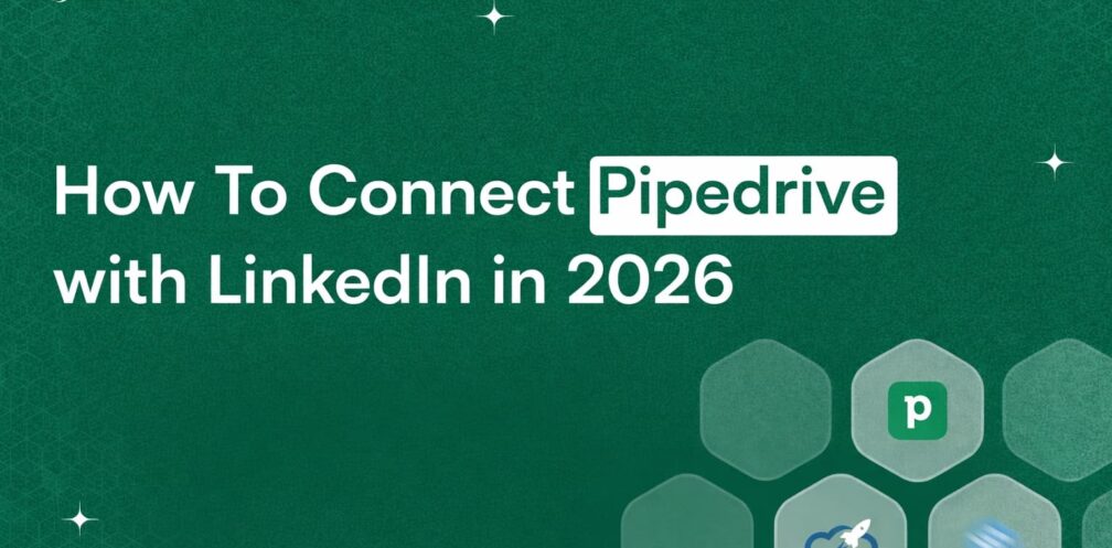 How to Connect Pipedrive with LinkedIn in 2026